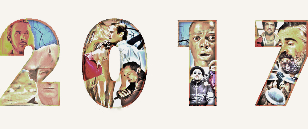 My Best Films of 2017 (Part 1) – Cinescope